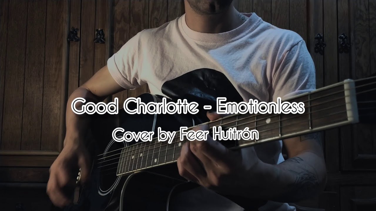 Good Charlotte - Emotionless (Cover by Feer Huitrón) - YouTube