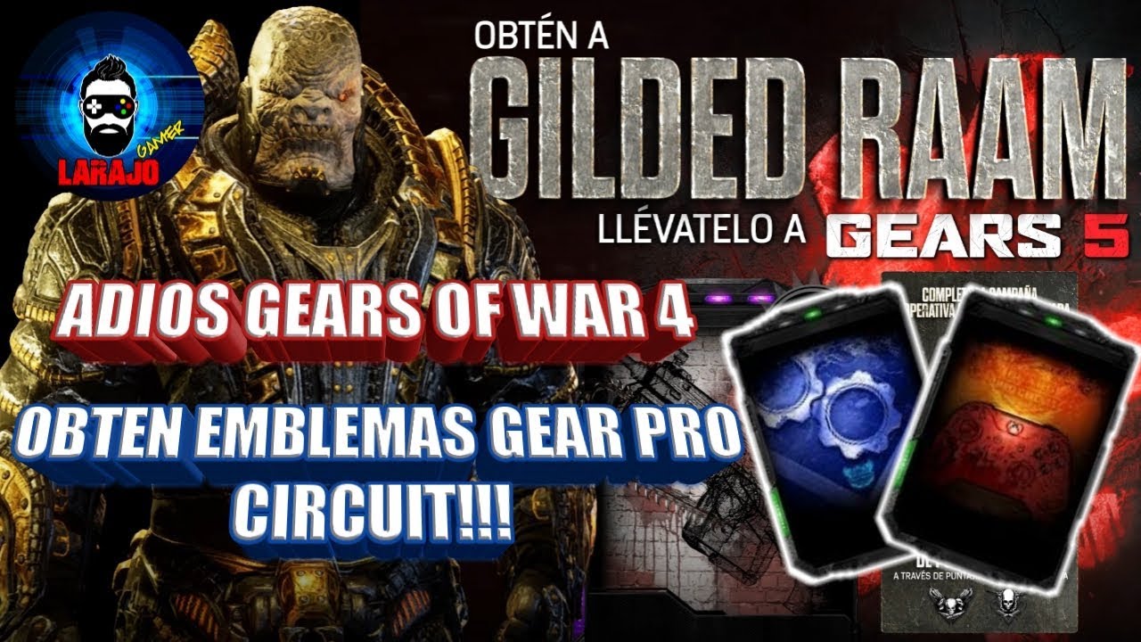 ADIOS | GEARS OF WAR 4 | RETOS GILDED RAAM [ CONSIGUE EMBLEMAS GEAR PRO ...
