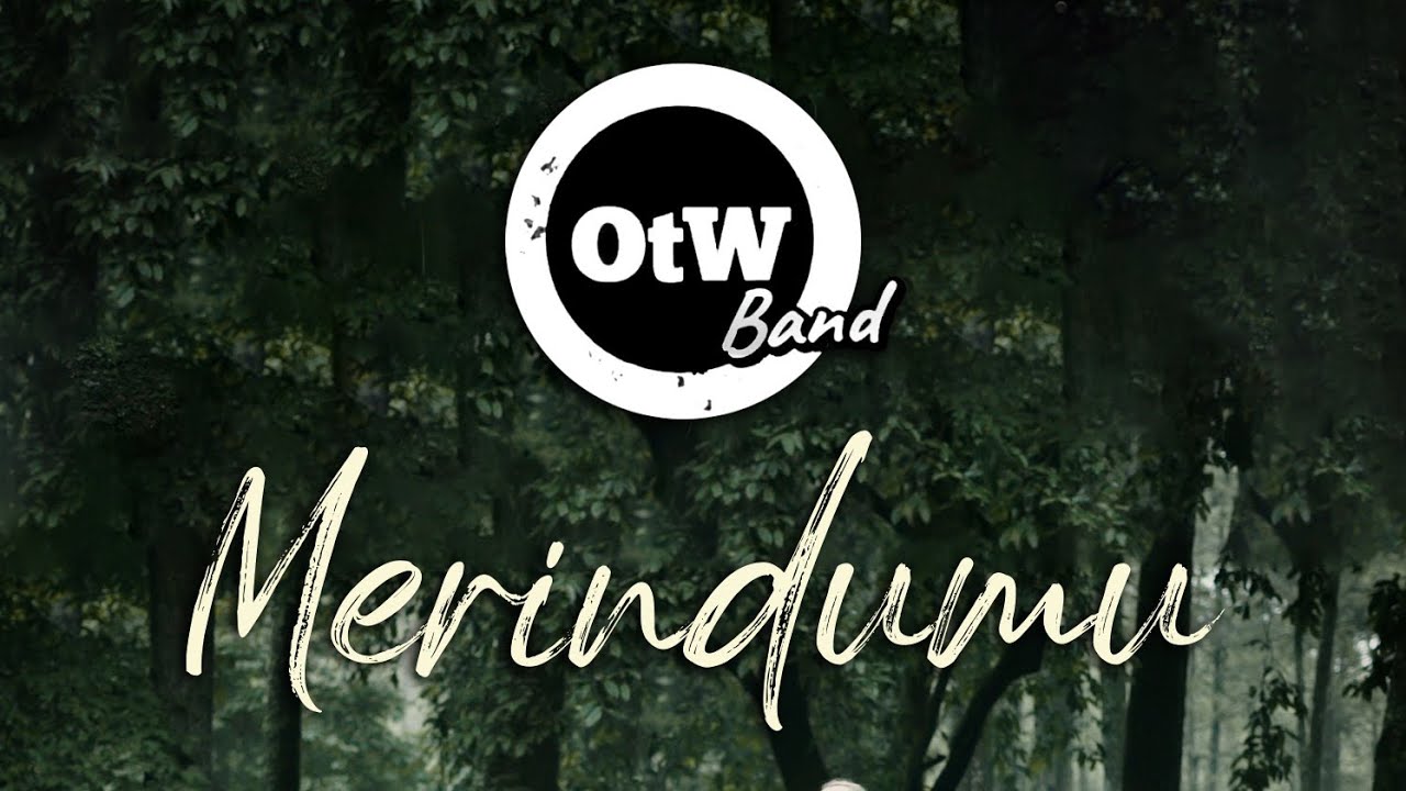 Merindu Mu - Otw band - YouTube