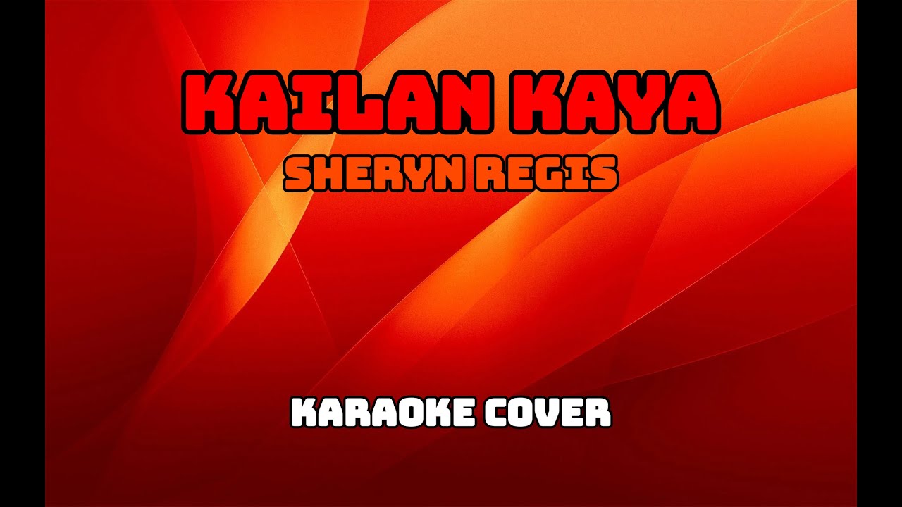 9696 Kailan Kaya Sheryn Regis Karaoke Cover YouTube 9696-kailan-kaya-sheryn-regis-karaoke-cover-youtube
