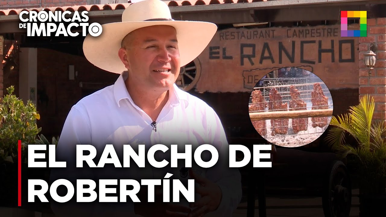 Crónicas de Impacto - OCT 17 - EL RANCHO DE ROBERTÍN, EL PIONERO DEL ...