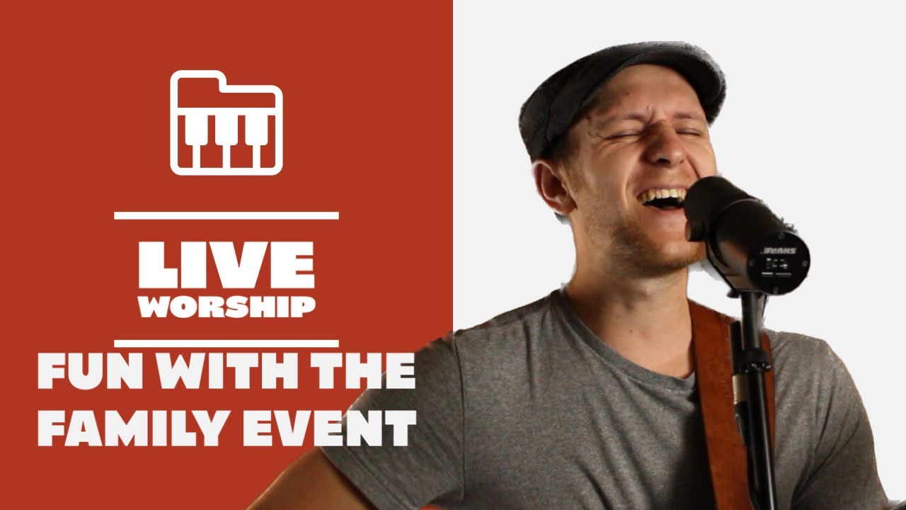 LIVE WORSHIP EVENT #1 - Fun With The Family Event - Sept 3rd 2022 ...