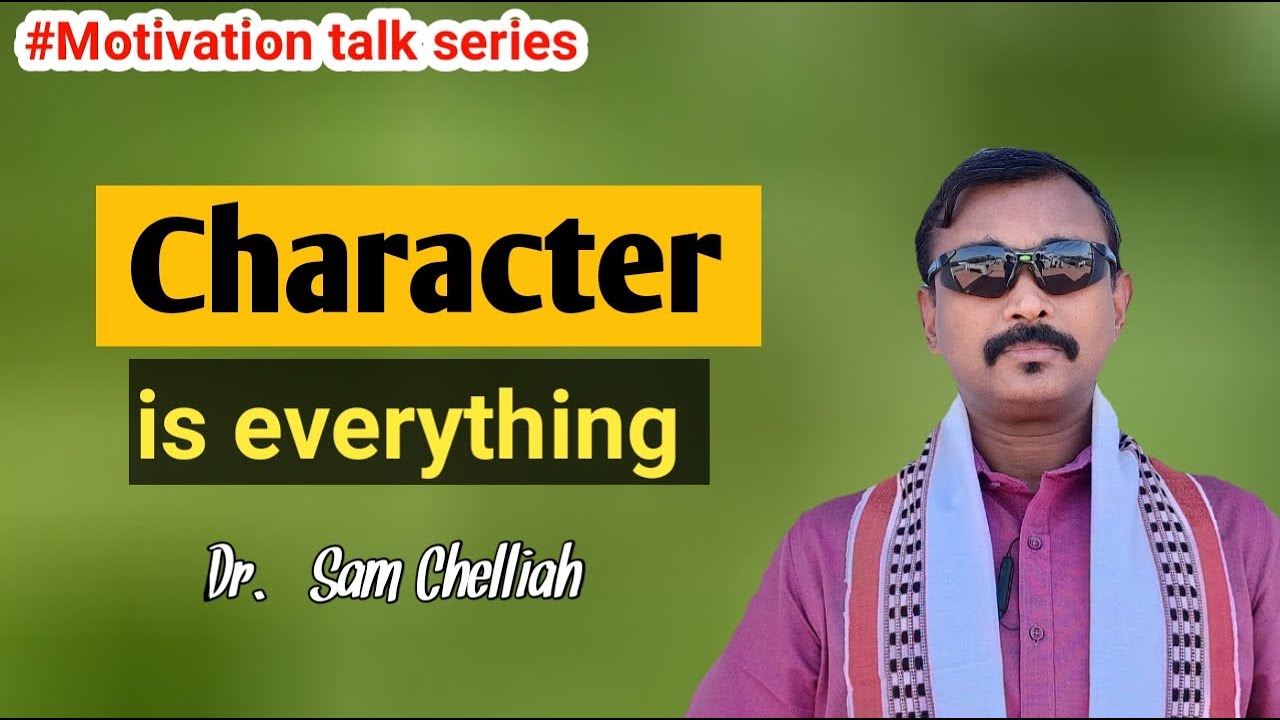 Character is Everything. Dr.Sam Chelliah - YouTube