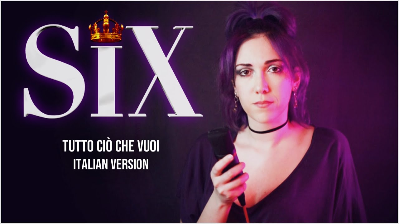 SIX || All you wanna do (Italian Version) [Eng CC] - YouTube