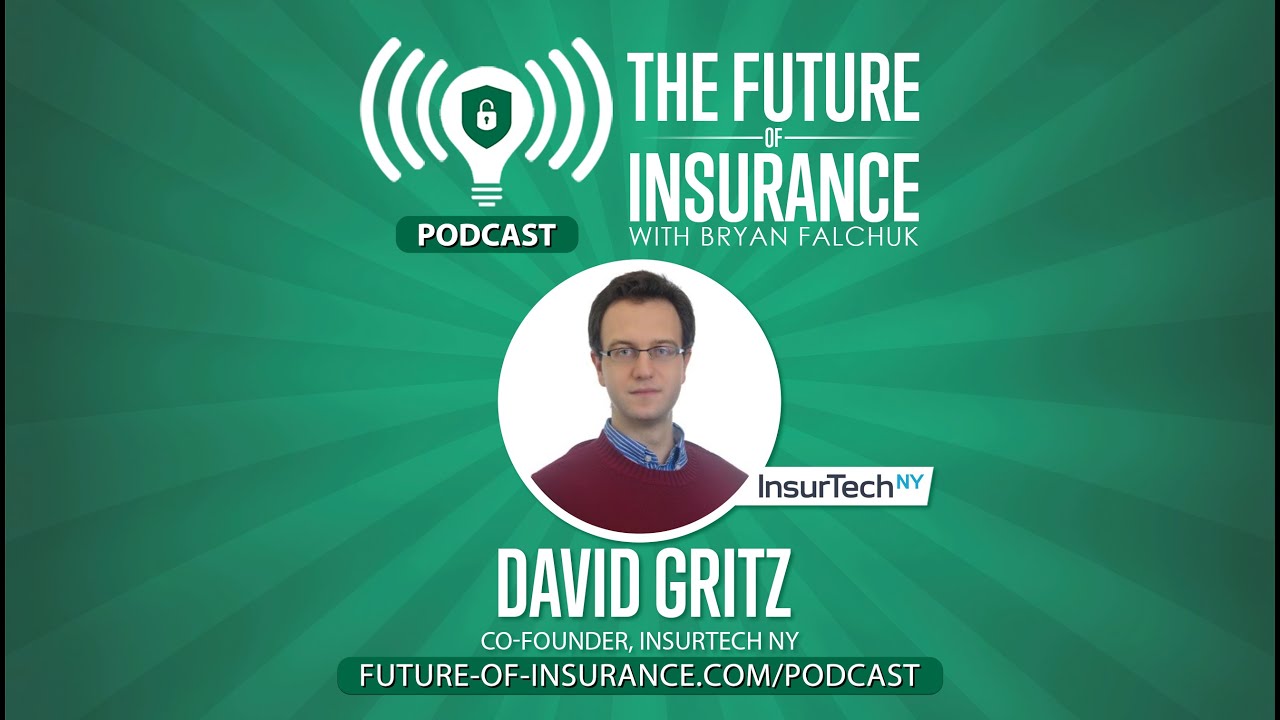 The Future of Insurance Podcast S5E21 – David Gritz, Co-Founder ...