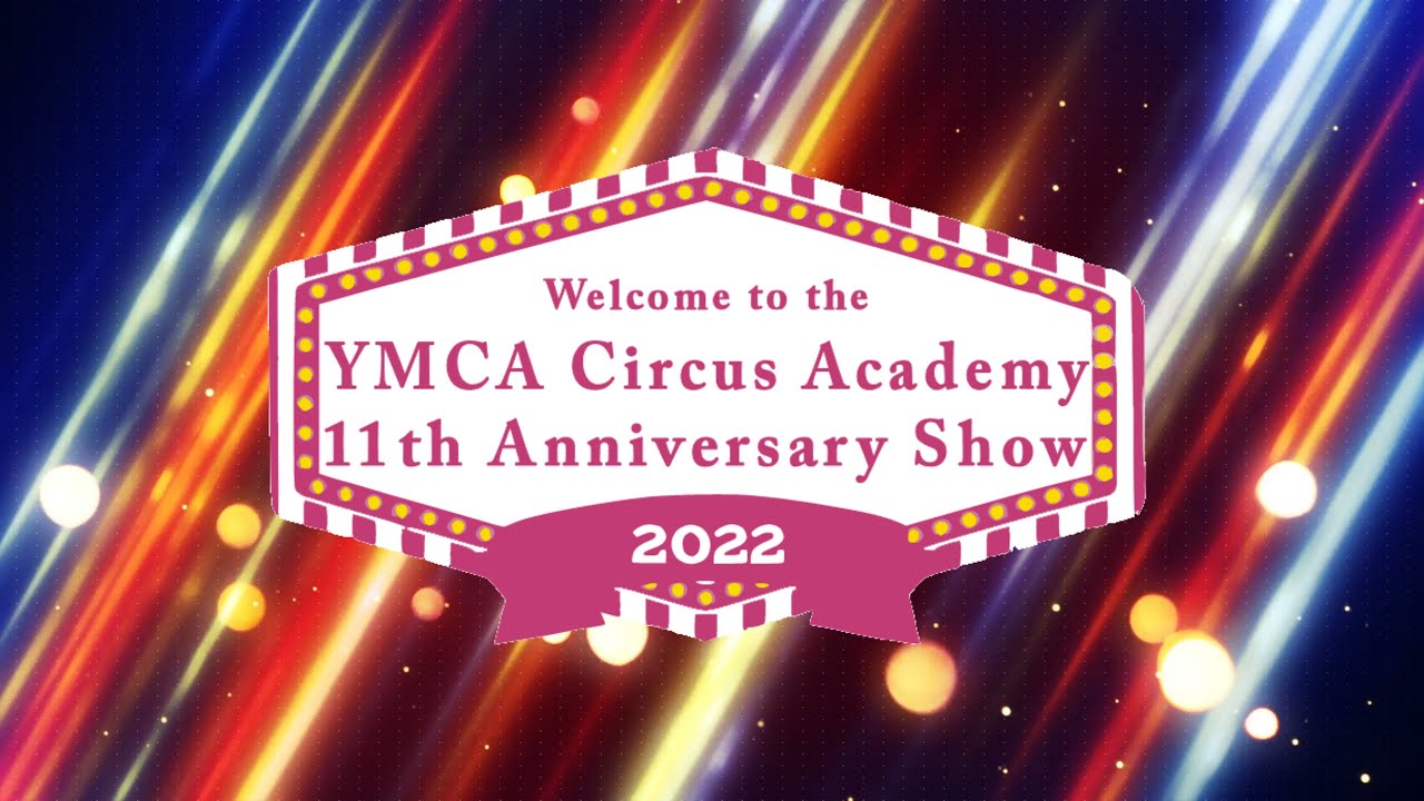YMCA Circus Academy 11th Anniversary Show 2022 - YouTube