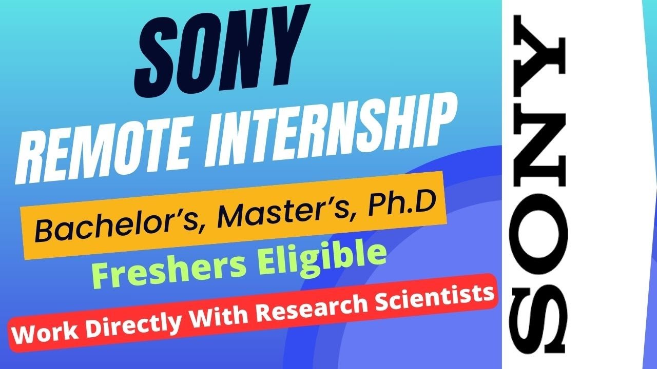 Sony India Research Internship 2024 | Bachelor’s, Master’s, Ph.D ...