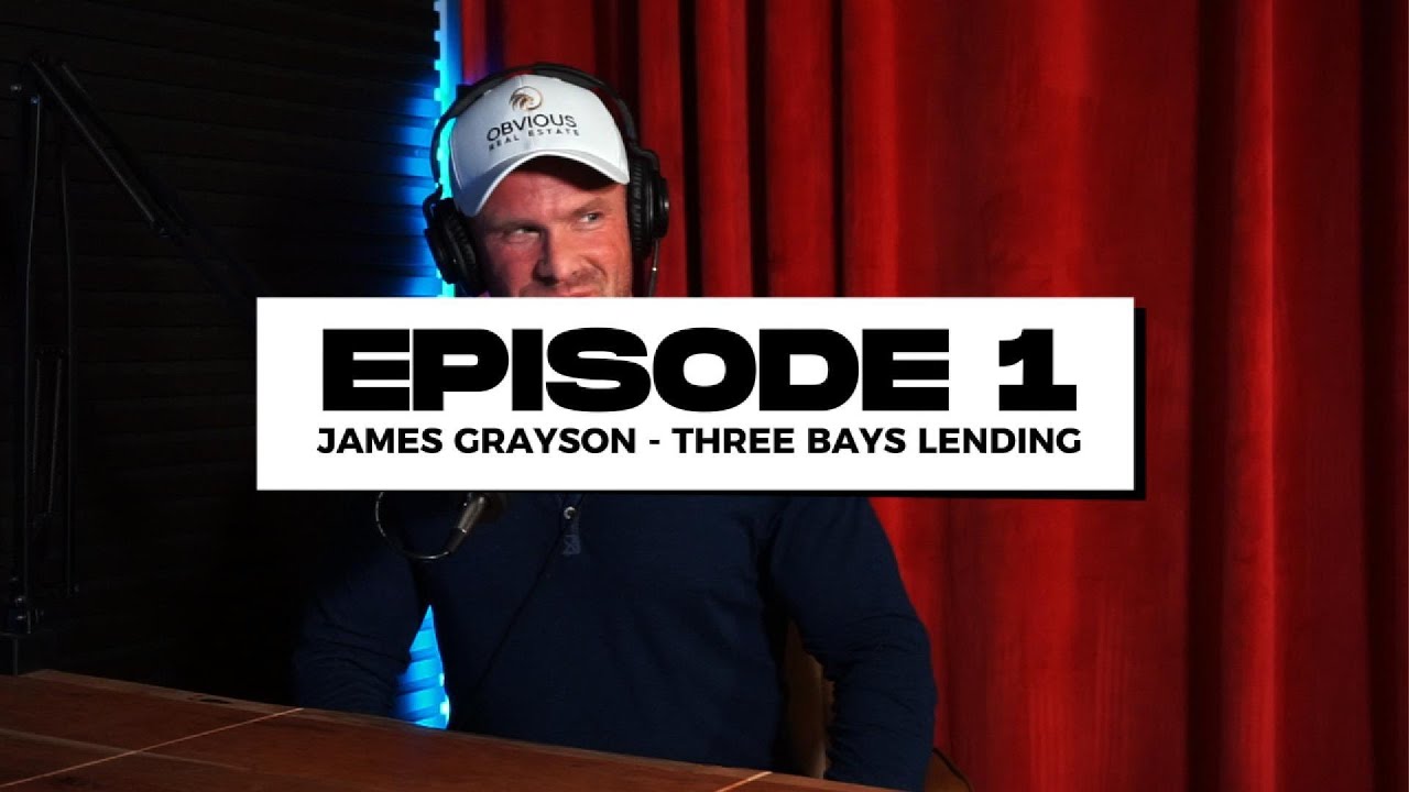 Episode 1 - James Grayson from Three Bays Lending - YouTube