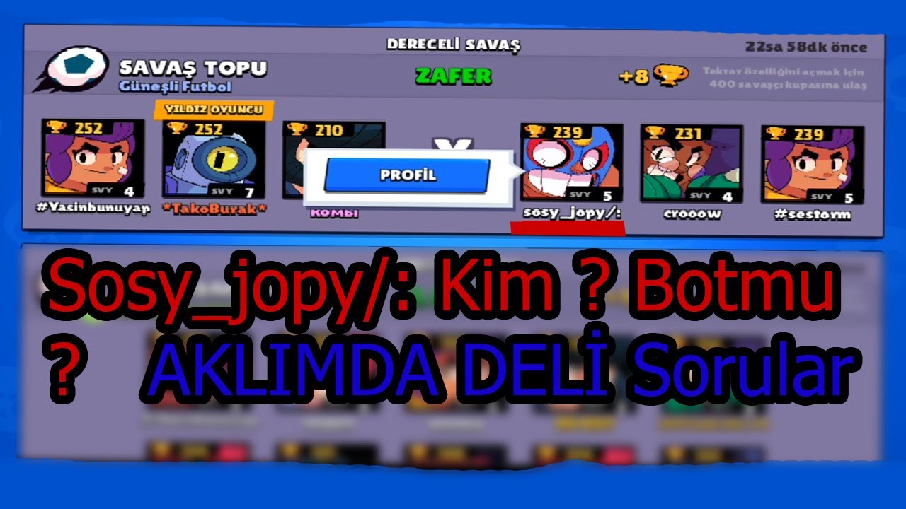 SOSY JOPY BOT OLDUĞUNUN KANITI! BRAWL STARS - YouTube