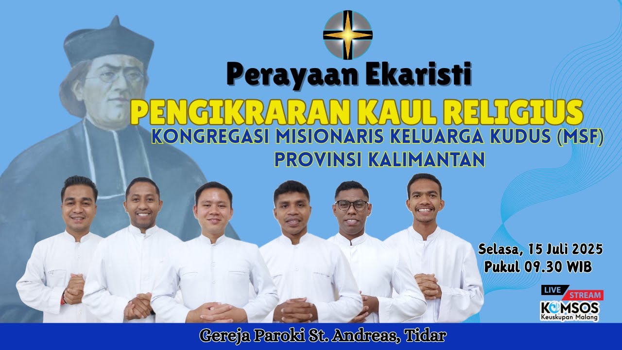 Misa Pengikraran Kaul Religius MSF Provinsi Kalimantan, Selasa, 15 Juli ...