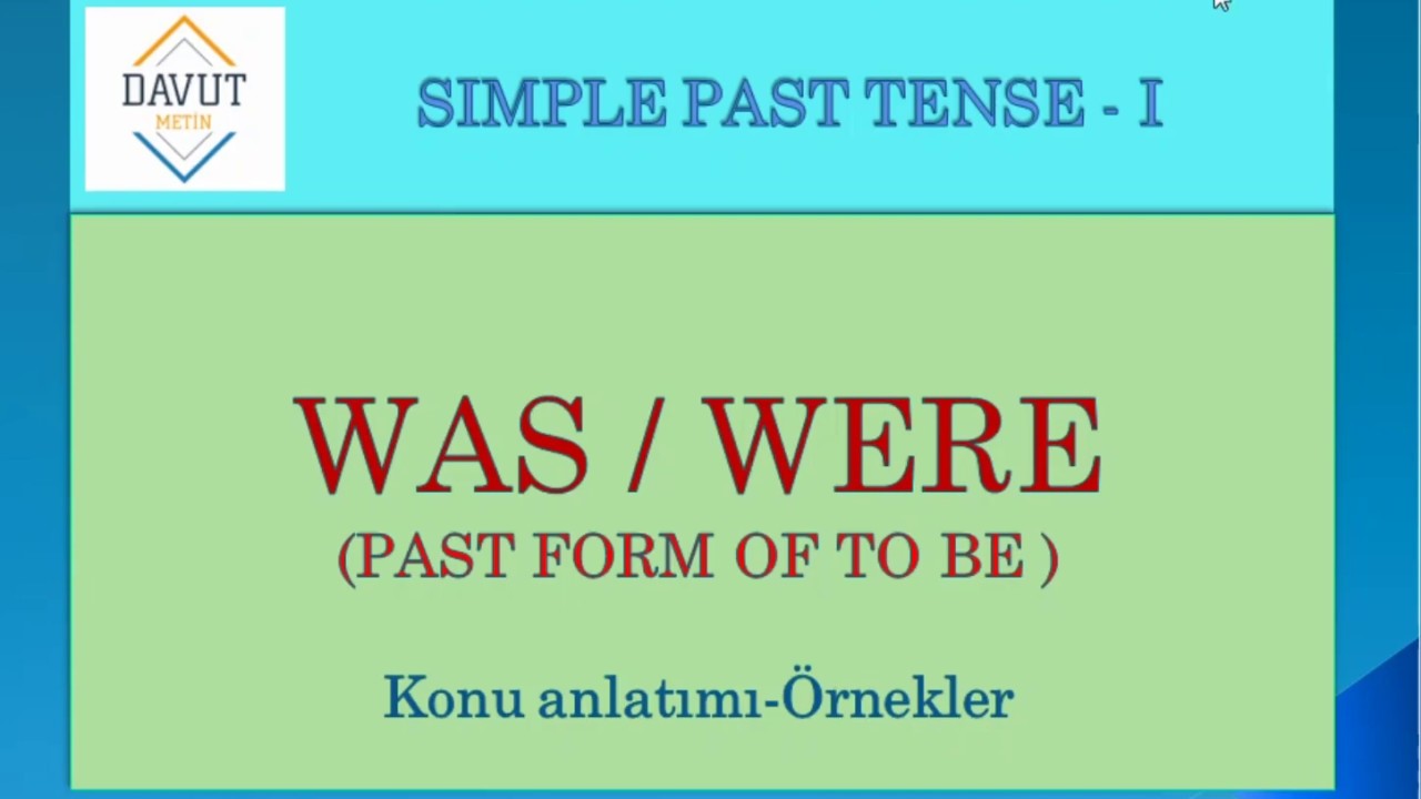 Was-Were - Simple Past Tense - Geçmiş Zaman Konu Anlatımı ...