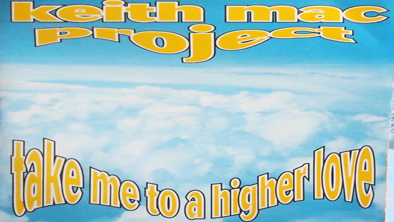 Keith Mac Project – Take Me To A Higher Love (Higher Than The Sun Mix ...