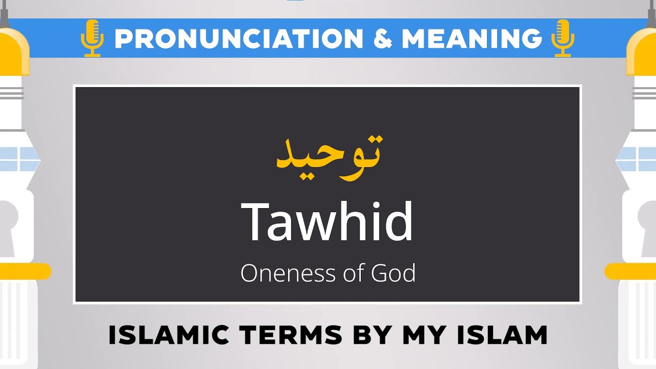 Tauhid / Tawheed Pronunciation and Meaning - Islamic Terms (توحید) - YouTube