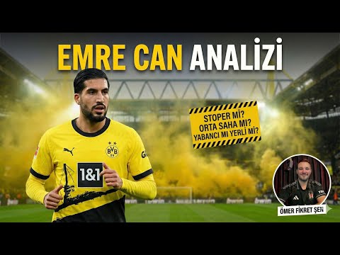 Emre Can Analizi | Yabancı Statüsü | Stoper mi? | Orta Saha mı?