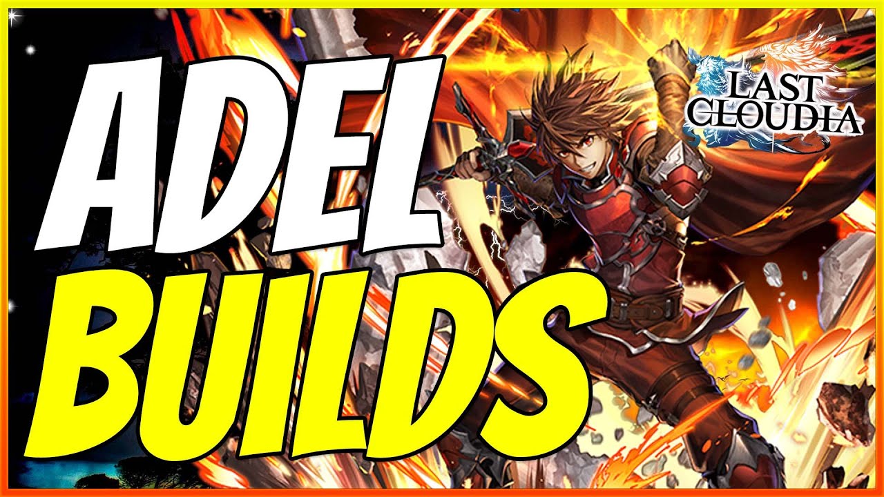How should you build Adel? Example Fire & Light Builds [Last Cloudia ...