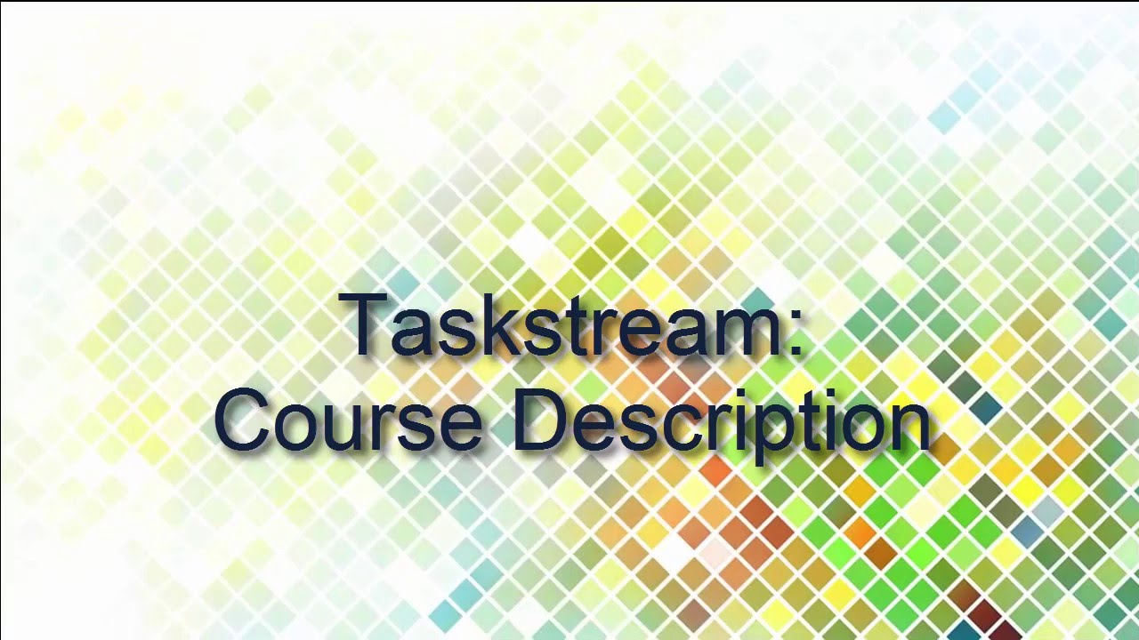 Taskstream Course Descriptions 2015 08 20 - YouTube