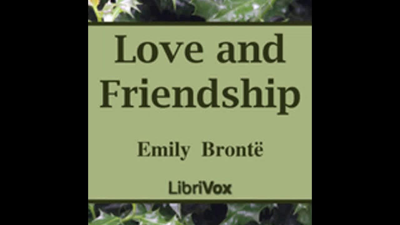 Love and Friendship by Emily BRONTË read by Various | Full Audio Book ...