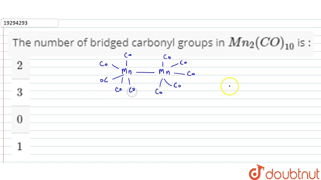 The number of bridged carbonyl groups in `Mn_(2)(CO)_(10)` is : - YouTube