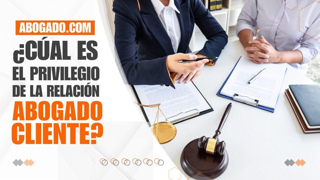 ¿Cuál es el privilegio de la relación abogado-cliente? - YouTube
