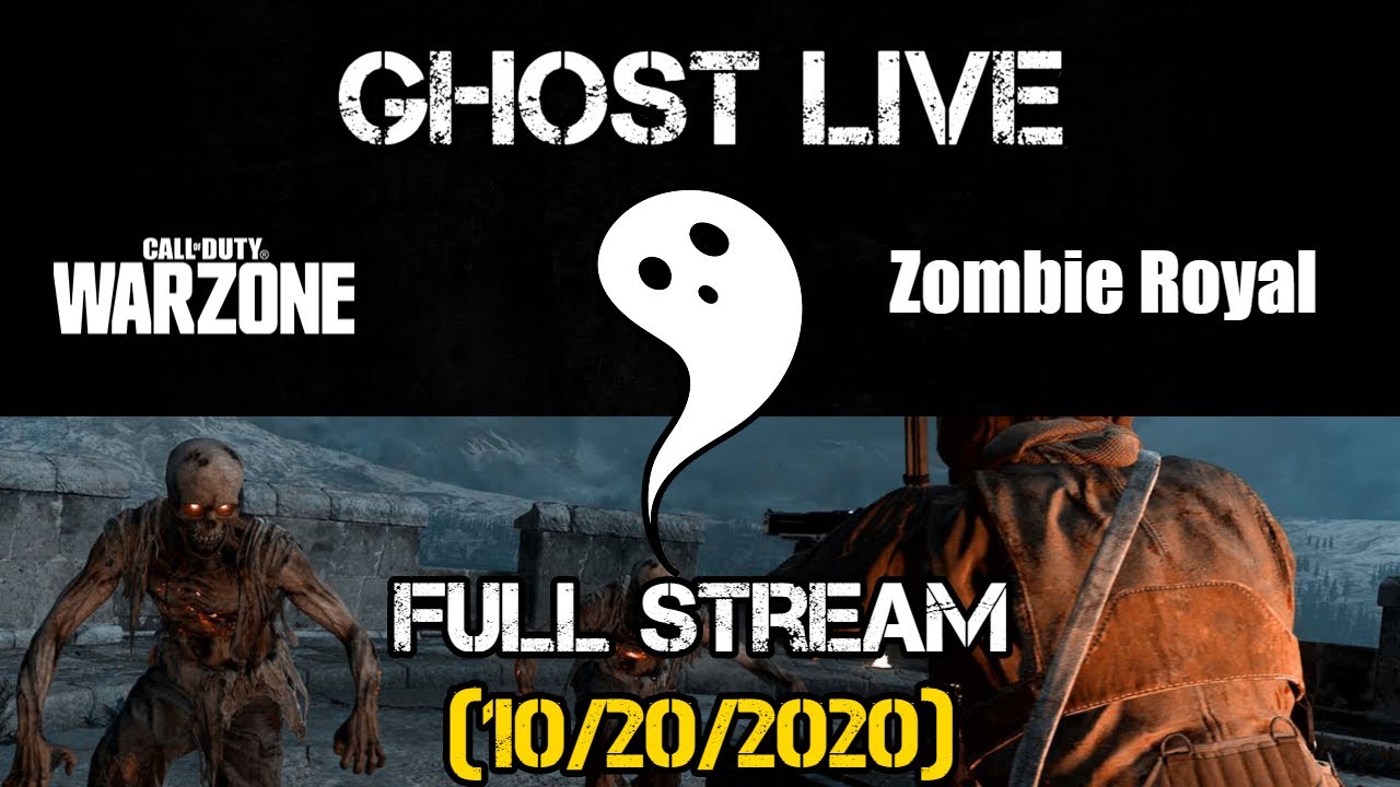 Full Stream 10/20/2020 Warzone Zombies Royale - YouTube