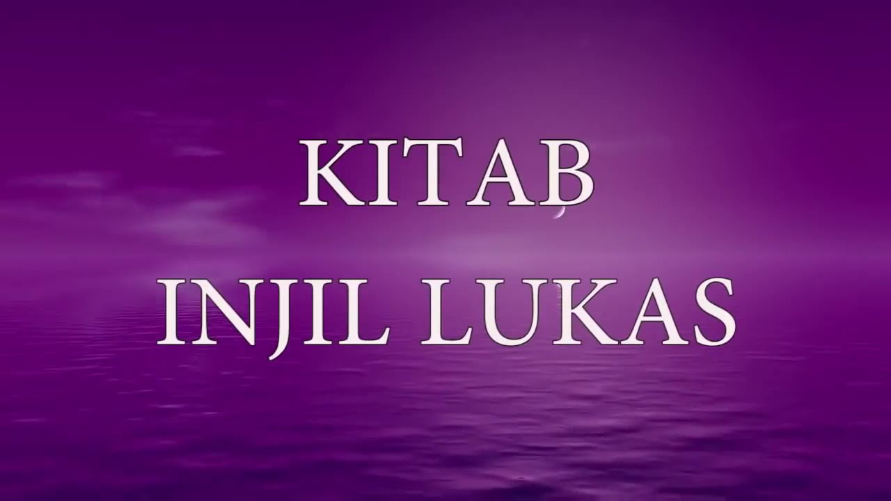 Alkitab Suara Kitab Injil Lukas Full Lengkap Bahasa Indonesia - YouTube