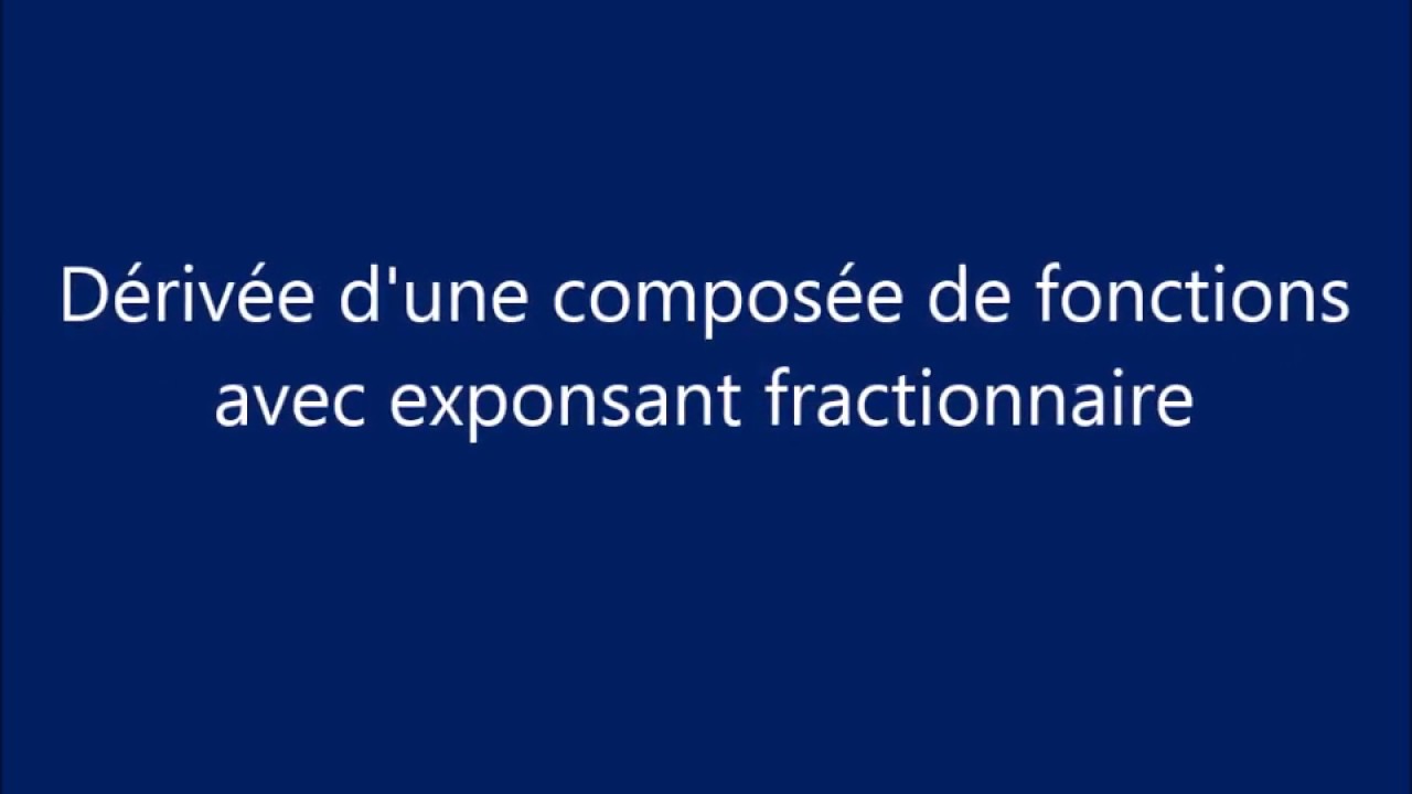 Dérivée d'une composée de fonction avec exposant fractionnaire - YouTube