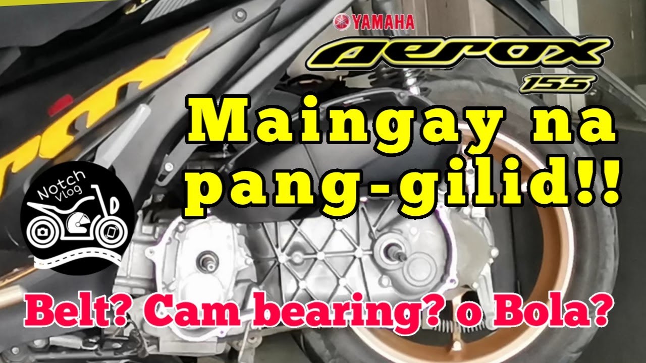 Aerox issue: Maingay na pang gilid, Cam bearing, Belt o Bola? - YouTube