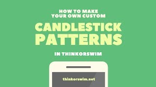 How to Make Custom Candlestick Patterns in ThinkOrSwim | Doovi