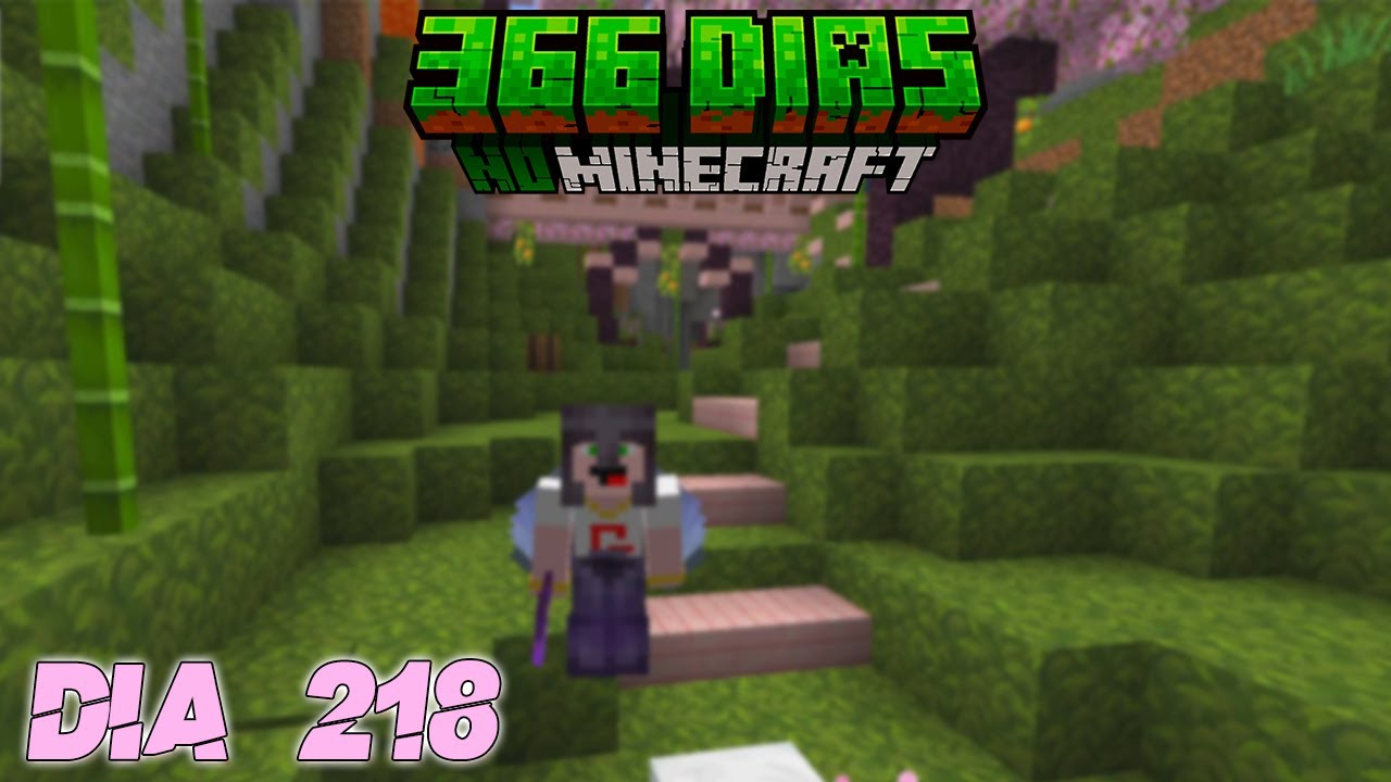 366 Dias no MINECRAFT - Dia 218 - O BOSQUE TA FICANDO LINDO - YouTube