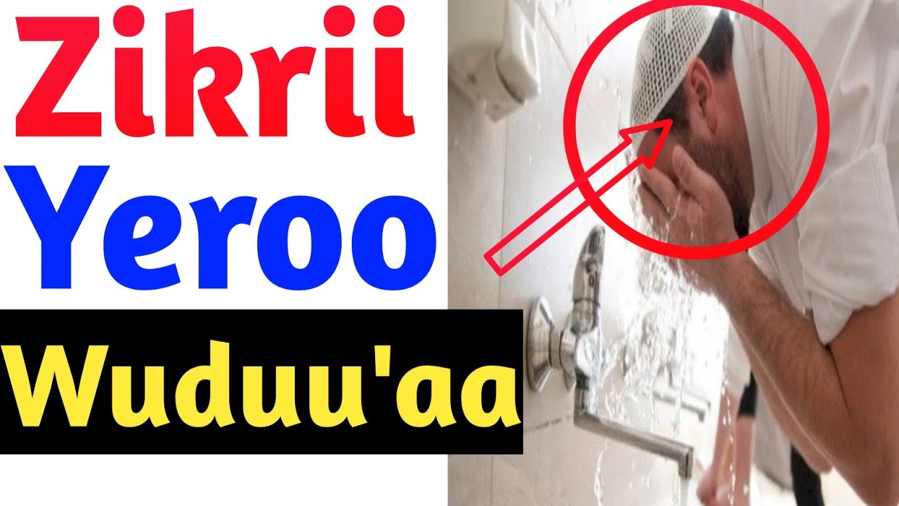 Zikrii Yeroo Wuduu'aa - YouTube