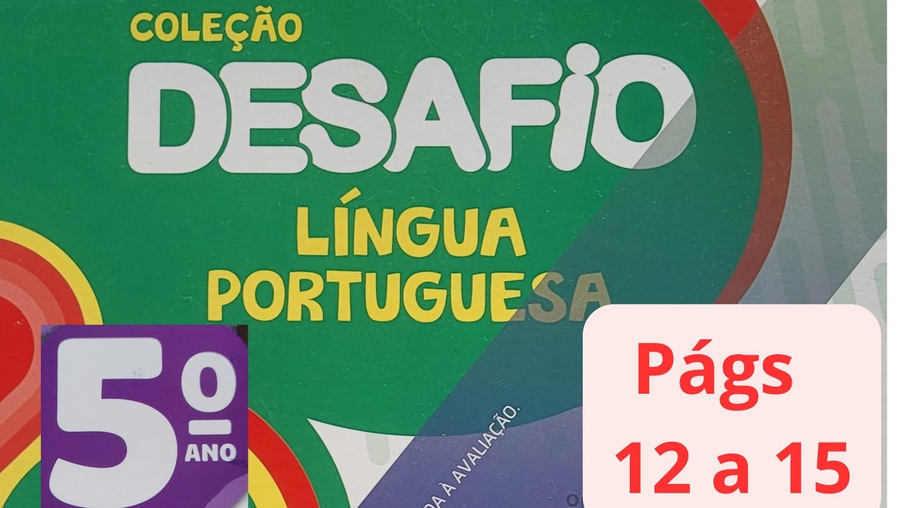 Coleção Desafio - Língua Portuguesa - 5° ano - págs 12 a 15 - Avaliação ...