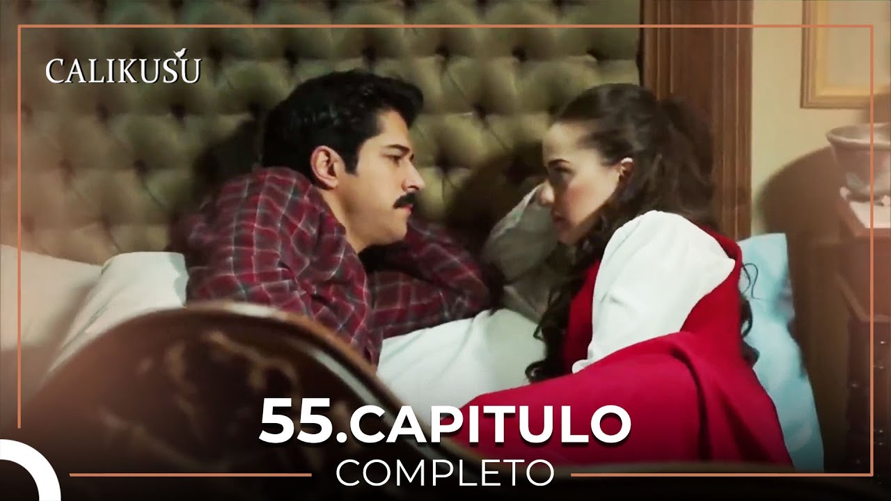 Calikusu 55 Capítulo - YouTube