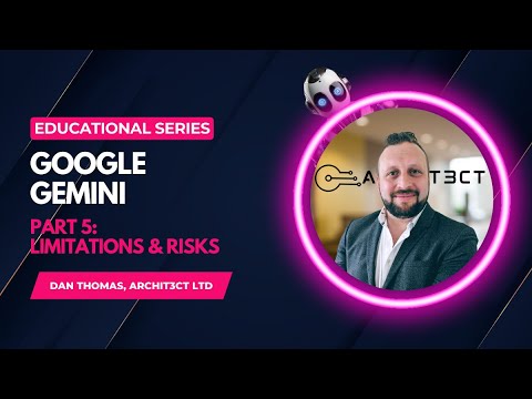 Intro to Google Gemini. Part 5, Limitations & Risks - YouTube