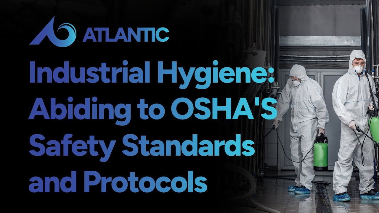 Industrial Hygiene: Abiding to OSHA'S Safety Standards and Protocols ...