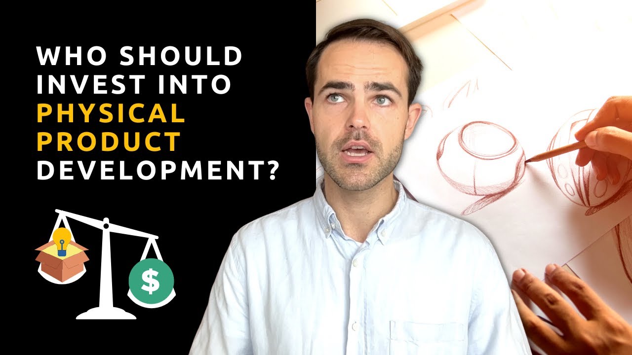 Who Should Invest Into Physical Product Development? - YouTube