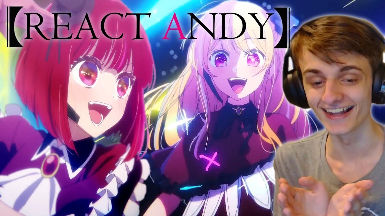 React Andy: Oshi no Ko Episode 11. My Star - YouTube