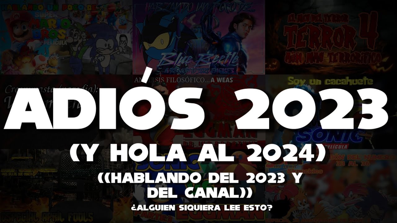 Adiós 2023 (y hola al 2024) ((hablando del 2023 y del canal)) - YouTube