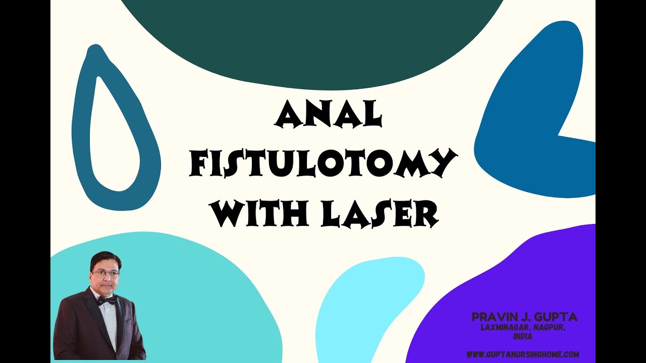 LAY OPENING OF ANAL FISTULA WITH LASER - YouTube