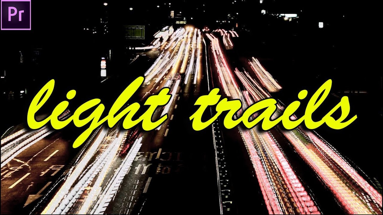Light Trails Echo Effect Adobe Premiere Pro YouTube light-trails-echo-effect-adobe-premiere-pro-youtube