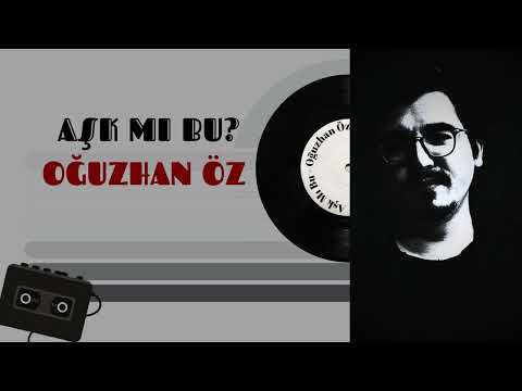 Aşk Mı Bu - Oğuzhan Öz [2026] | Yeni Versiyon [Official Audio]