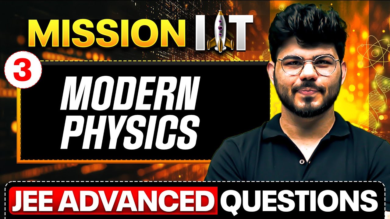 MODERN PHYSICS (3) - Important Questions for JEE Advanced 2025 ...