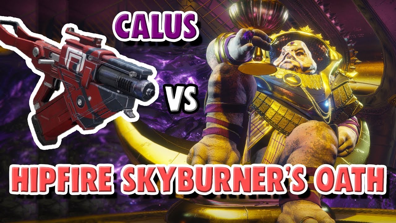 Destiny 2 - HIP FIRE Skyburner's Oath vs. Calus [One Phase] - YouTube