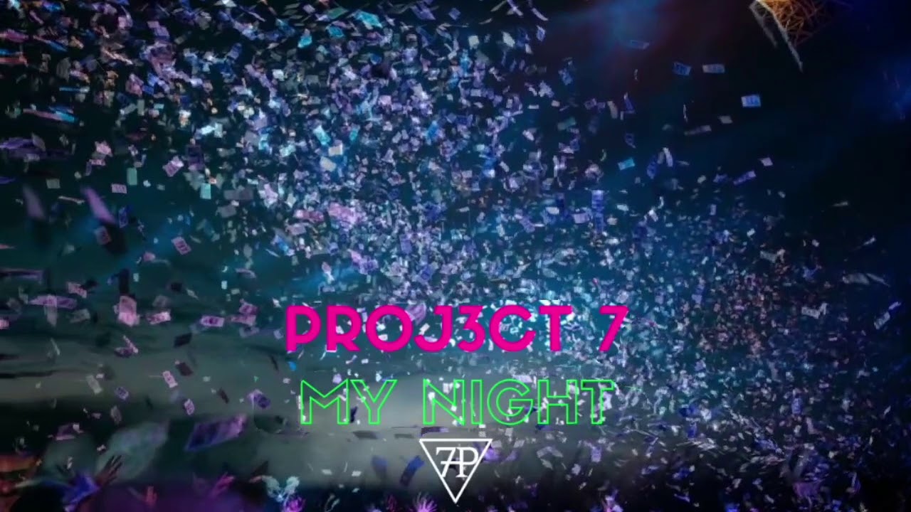 PROJ3CT 7 - MY NIGHT (feat. Joe Garret) - YouTube