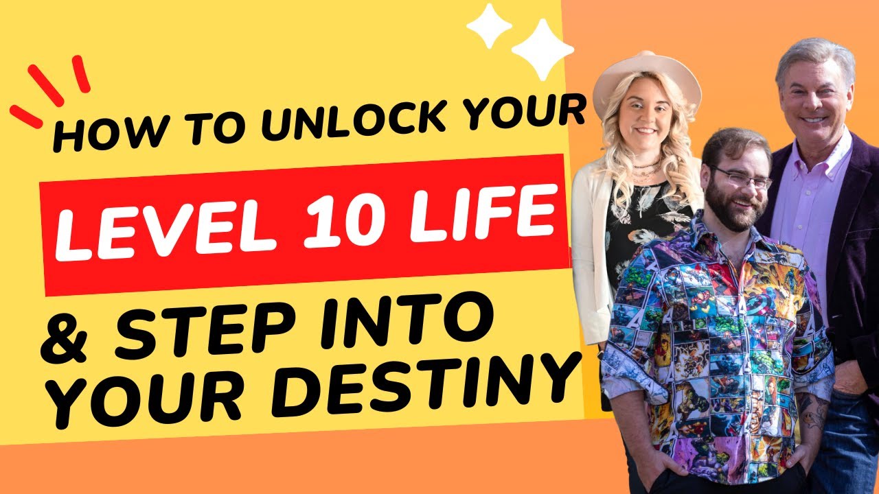 How To Unlock Your Level 10 Life And Step Into Your Destiny - YouTube