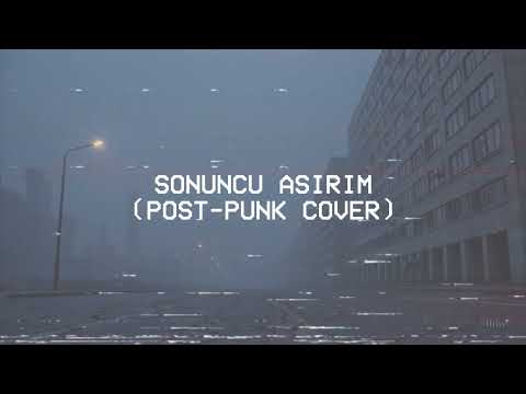 Sonuncu Aşırım (Post-punk / doomer cover)