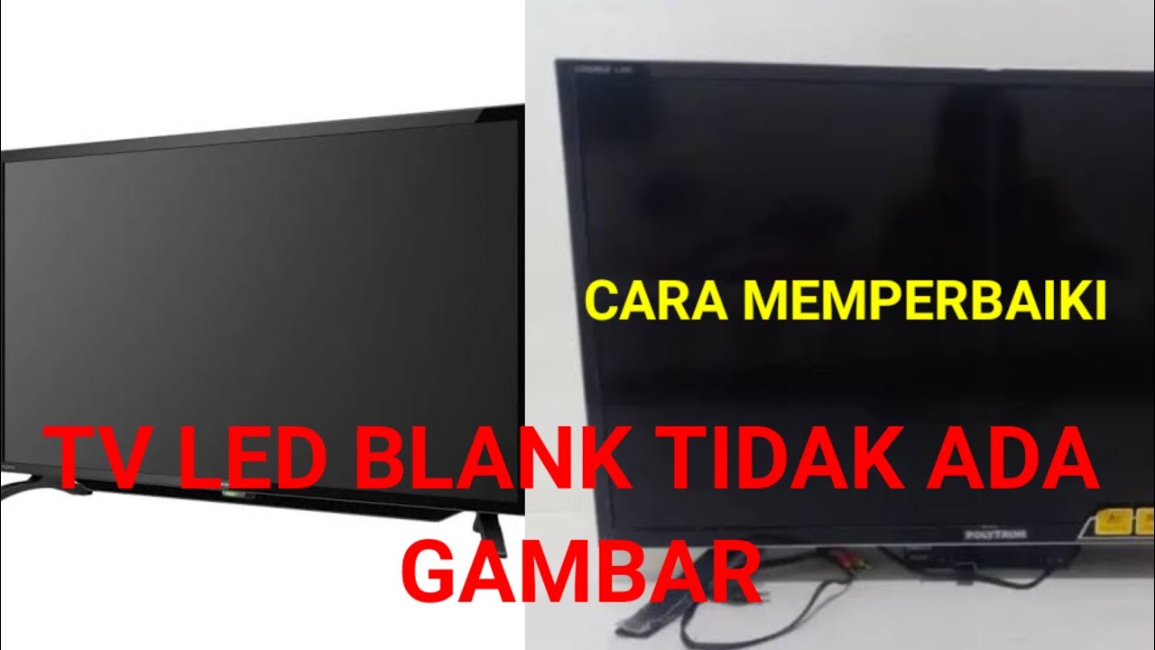 kerusakan tv led layar blang/blank tidak ada gambar - YouTube