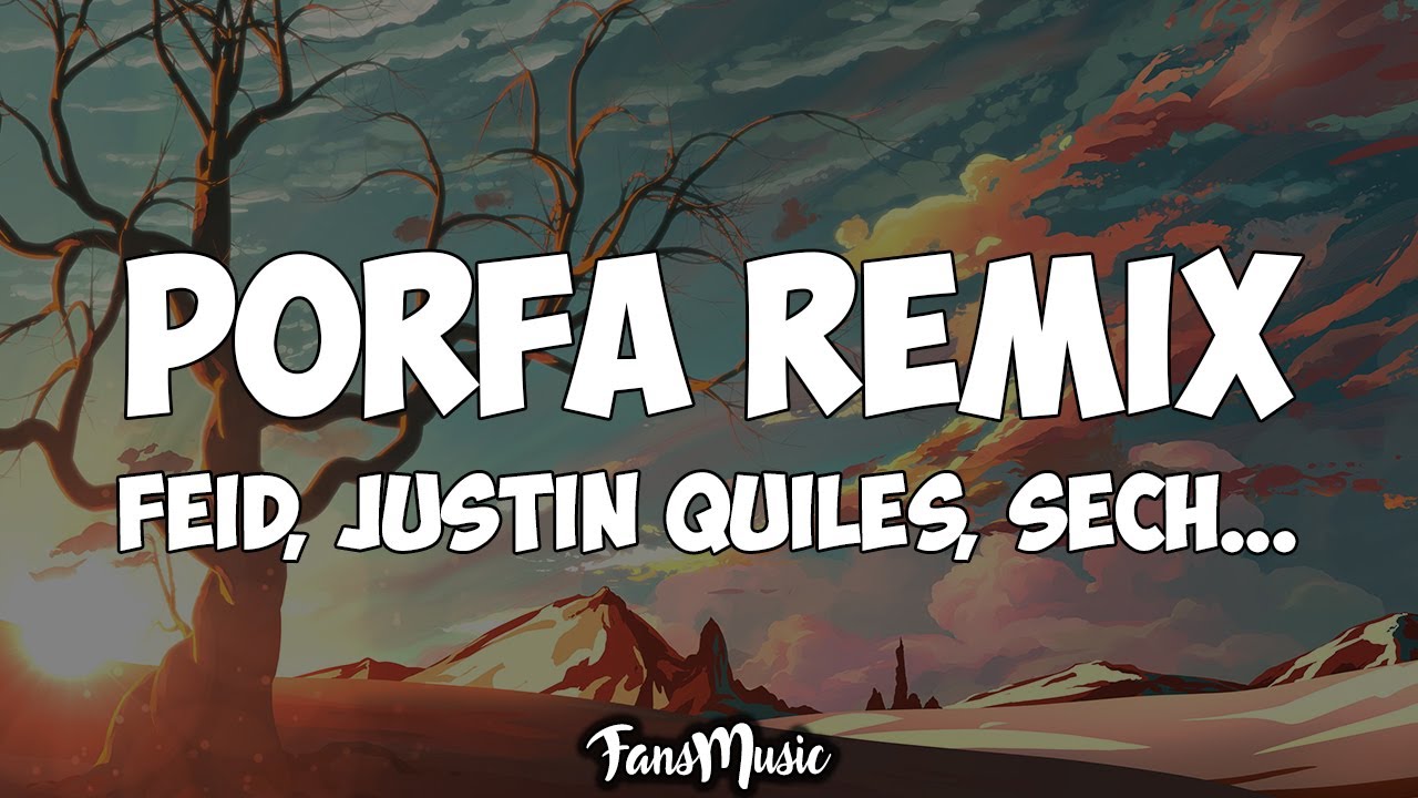 PORFA REMIX (Letra) - Feid, Justin Quiles, J. Balvin, Nicky Jam, Maluma ...