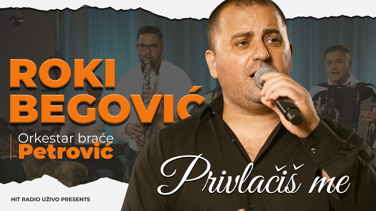 Roki Begovic i Orkestar Brace Petrovic - Privlacis me (Official Cover ...