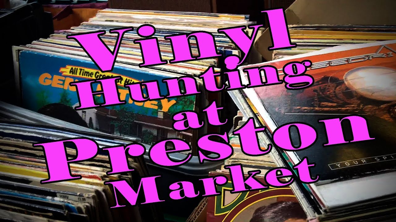 Vinyl Hunting at Preston Market May 2018 - YouTube