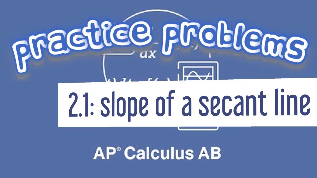 AP Calculus AB 2.1 Slope of a Secant Line Using the Average Rate of Change - YouTube